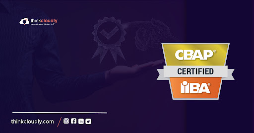 10 Best Reasons To Choose CBAP Certification Program - ThinkCloudly