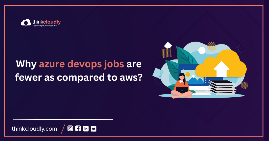 Why Azure DevOps Jobs fewer as Compared to AWS - ThinkCloudly